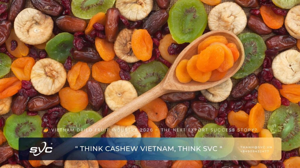 Vietnam Dried Fruit Industry 2026 – The Next Export Success Story ...